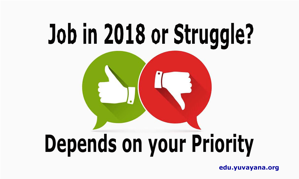 Job in 2018 or Struggle: Depends on your Priority | Yuvayana